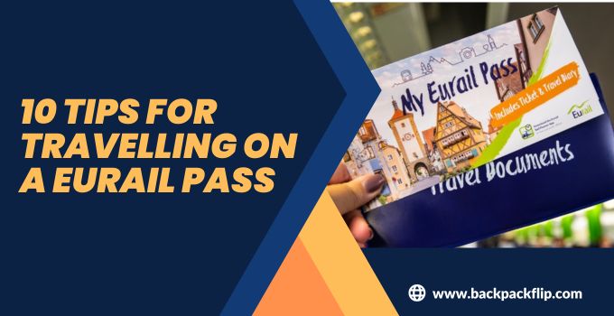 10 Tips For Traveling On A Eurail Pass - BackpackFlip